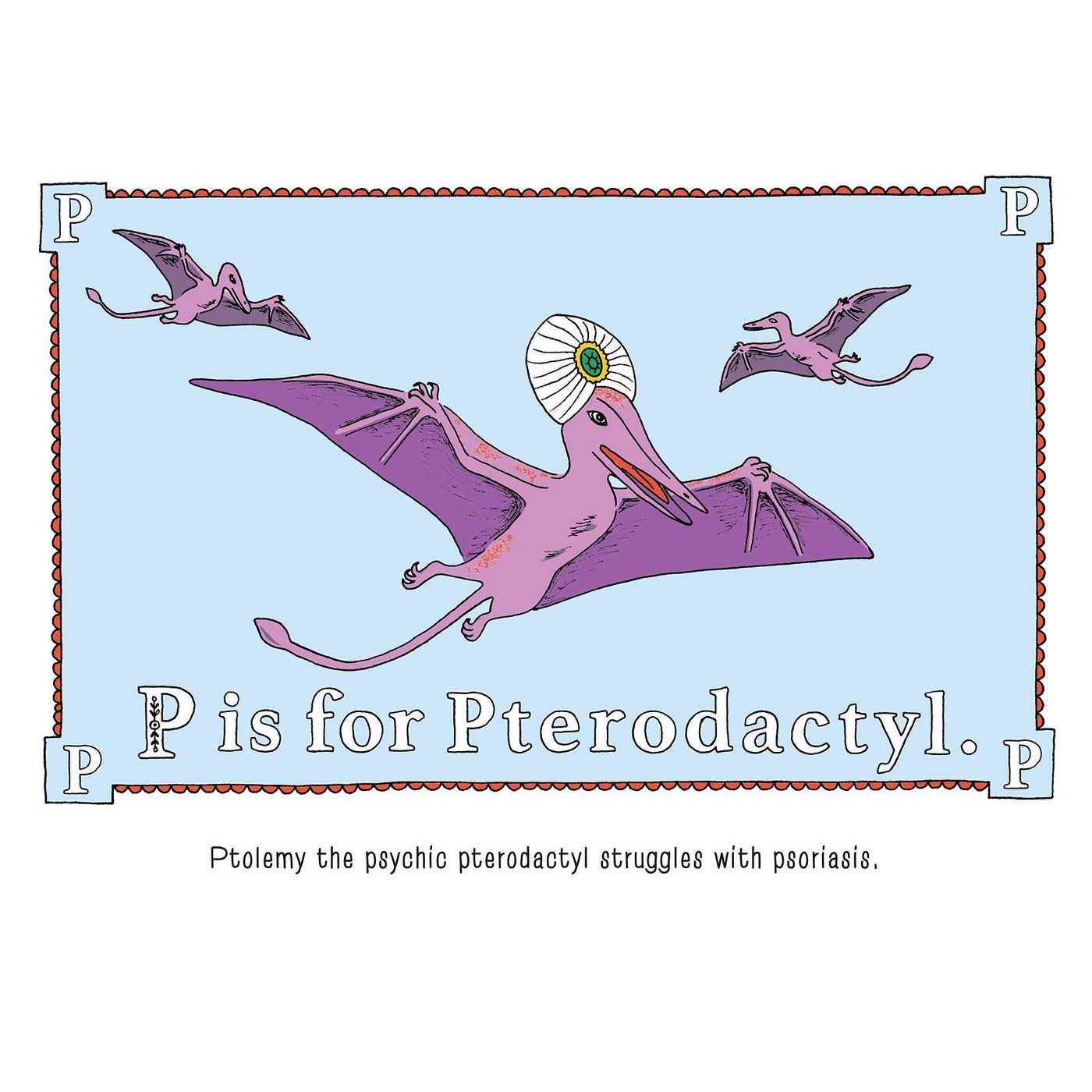 P is for Pterodactyl: The Worst Alphabet Book Ever | Fairytales Bookstore