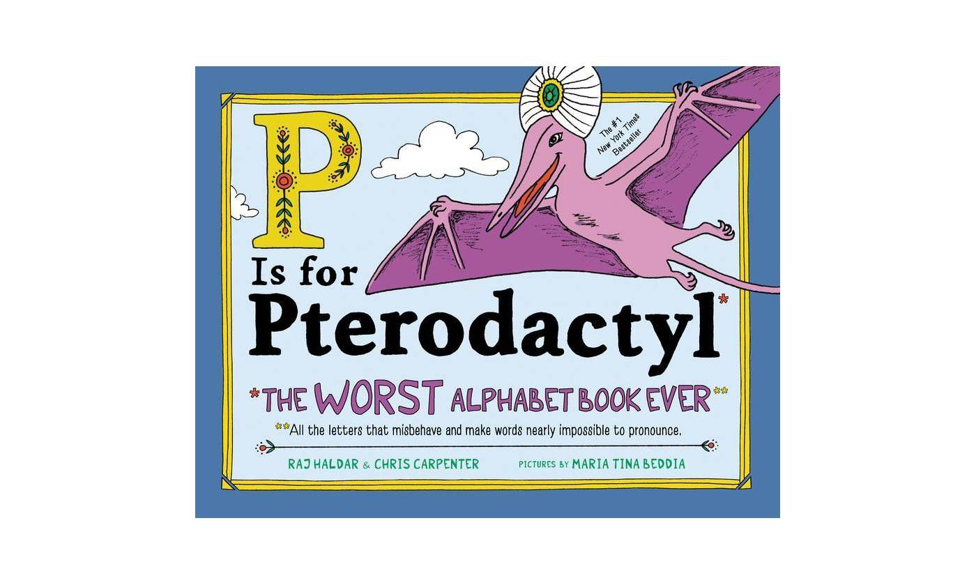 P is for Pterodactyl: The Worst Alphabet Book Ever | Fairytales Bookstore